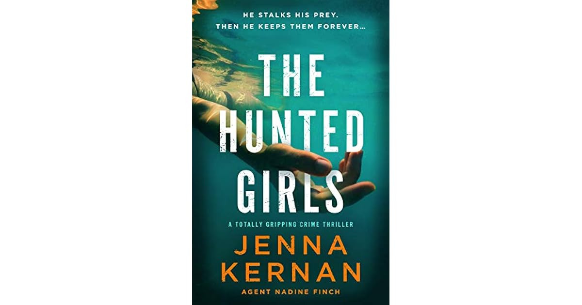 The Hunted Girls (Agent Nadine Finch, #2) by Jenna Kernan