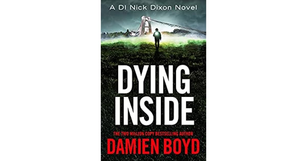 Dying Inside (DI Nick Dixon #11) by Damien Boyd