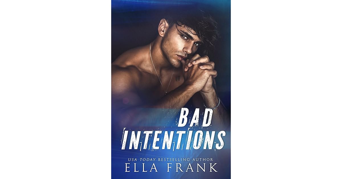 Bad Intentions (Intentions Duet, #1) by Ella Frank
