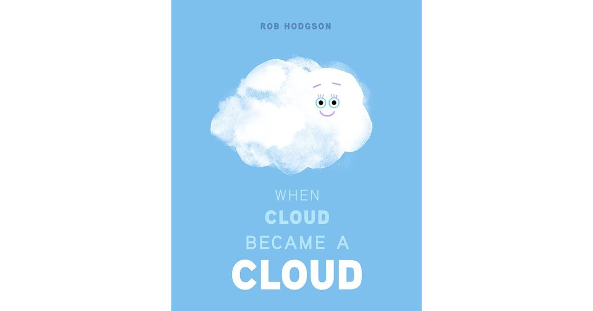 When Cloud Became a Cloud by Rob Hodgson