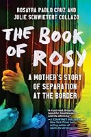 The Book of Rosy: A Mother's Story of Separation at the Border by ...