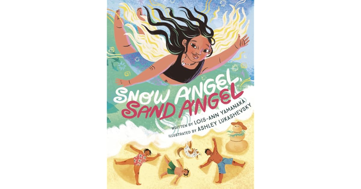 Snow Angel, Sand Angel by Lois-Ann Yamanaka