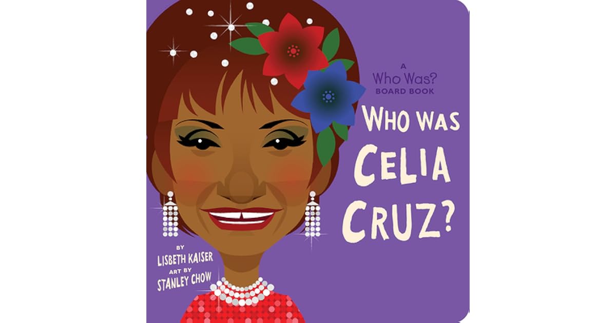 Who Was Celia Cruz? by Lisbeth Kaiser