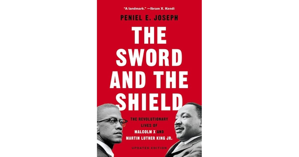 The Sword and the Shield: The Revolutionary Lives of Malcolm X and ...