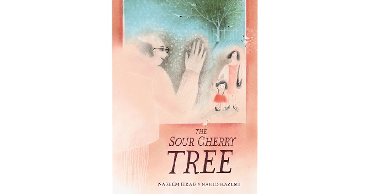 The Sour Cherry Tree by Naseem Hrab