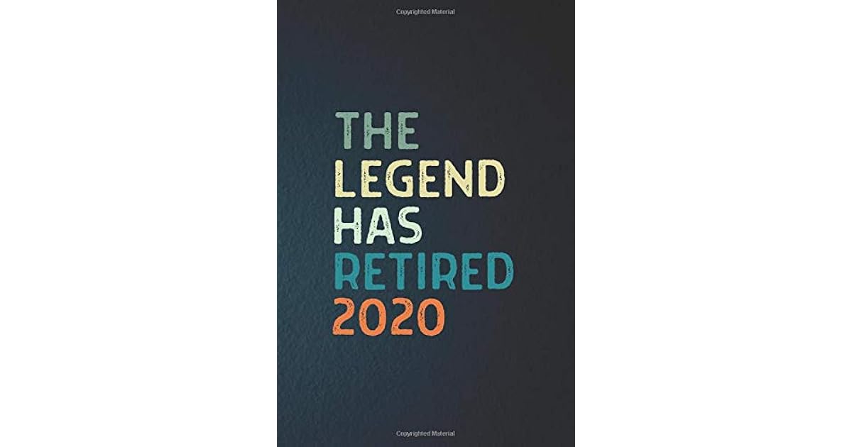 The legend has retired 2020: 120 pages ruled line journal cute gift ...