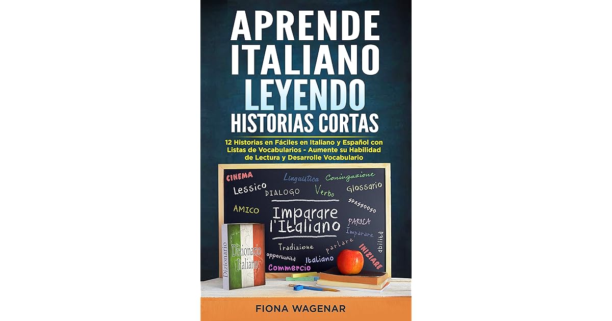 Aprende Italiano Leyendo Historias Cortas: 12 Historias en Fáciles en Italiano y Español con ...