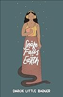 A Snake Falls to Earth by Darcie Little Badger