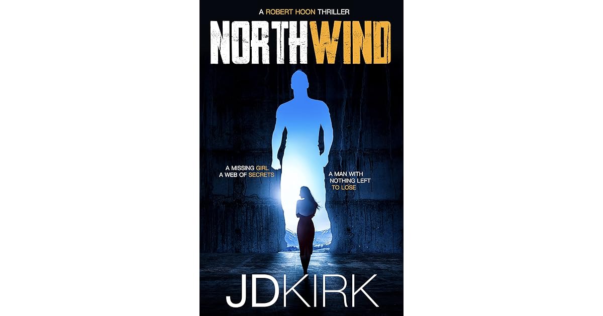 Northwind (Robert Hoon Thrillers, #1) by J.D. Kirk