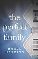 The Perfect Family by Robyn Harding