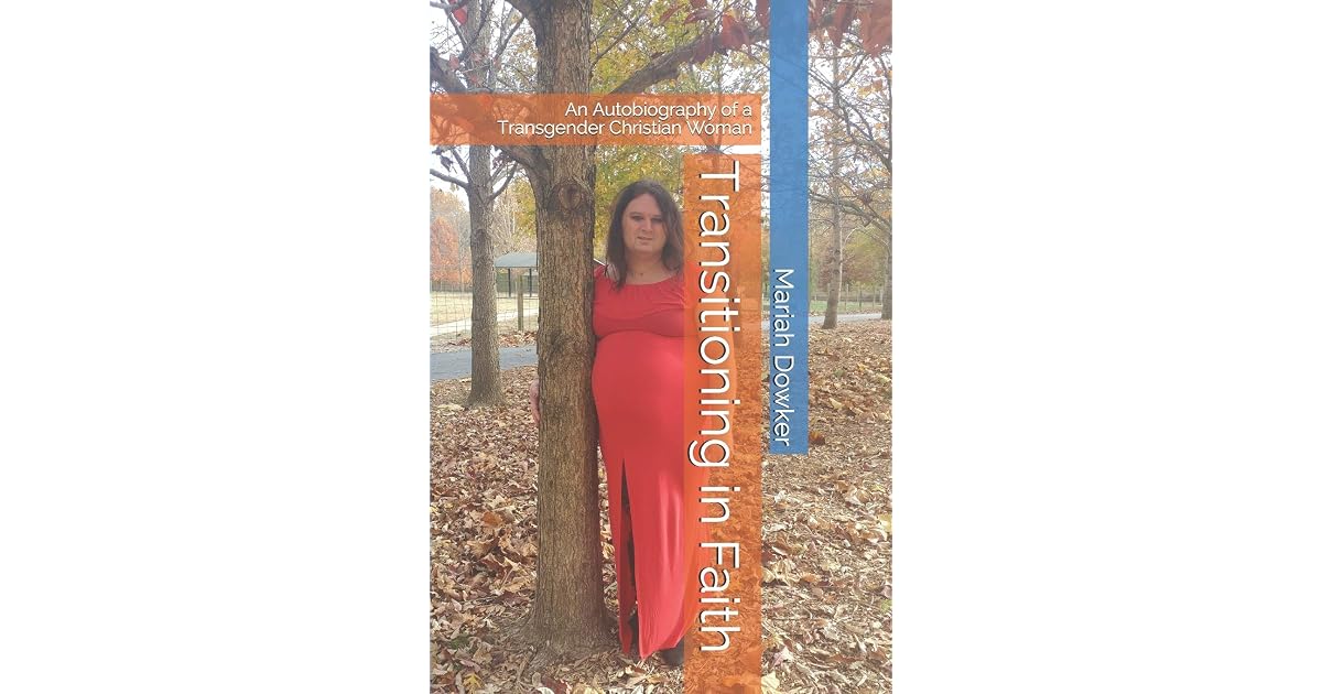 Transitioning in Faith: An Autobiography of a Transgender Christian ...
