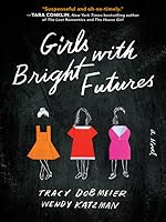 Girls with Bright Futures by Tracy Dobmeier