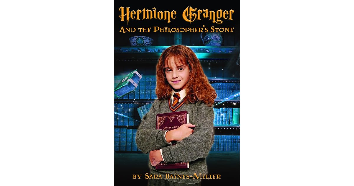Hermione Granger and the Philosopher’s Stone by Sara Baines-Miller
