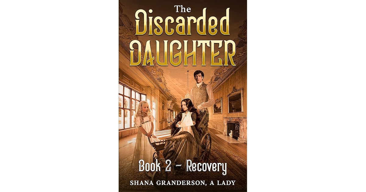 The Discarded Daughter Book 2 - Recovery: A Pride & Prejudice Variation ...