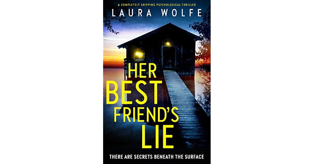 Her Best Friend's Lie by Laura Wolfe