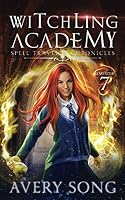 Witchling Academy : Semester Seven by Avery Song