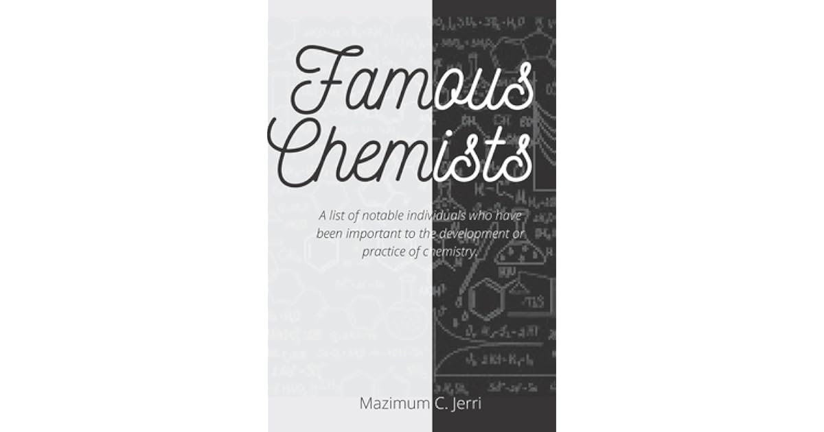 Famous Chemists: A list of notable individuals who have been important ...