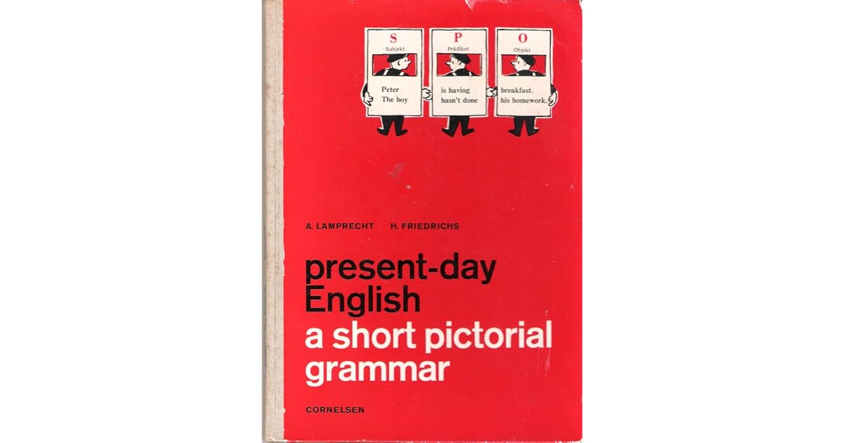 present-day English : a short pictorial grammar by Adolf Lamprecht