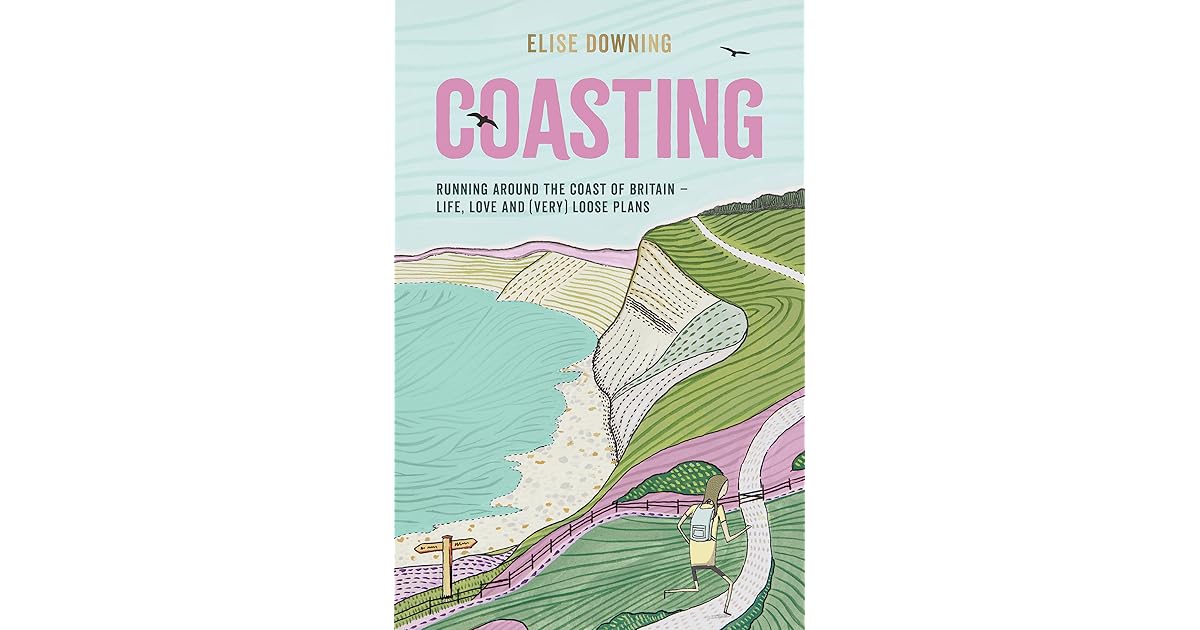 Coasting: Running Around the Coast of Britain – Life, Love and (Very ...