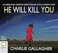 He Will Kill You (Maddie Ives, #2) by Charlie Gallagher
