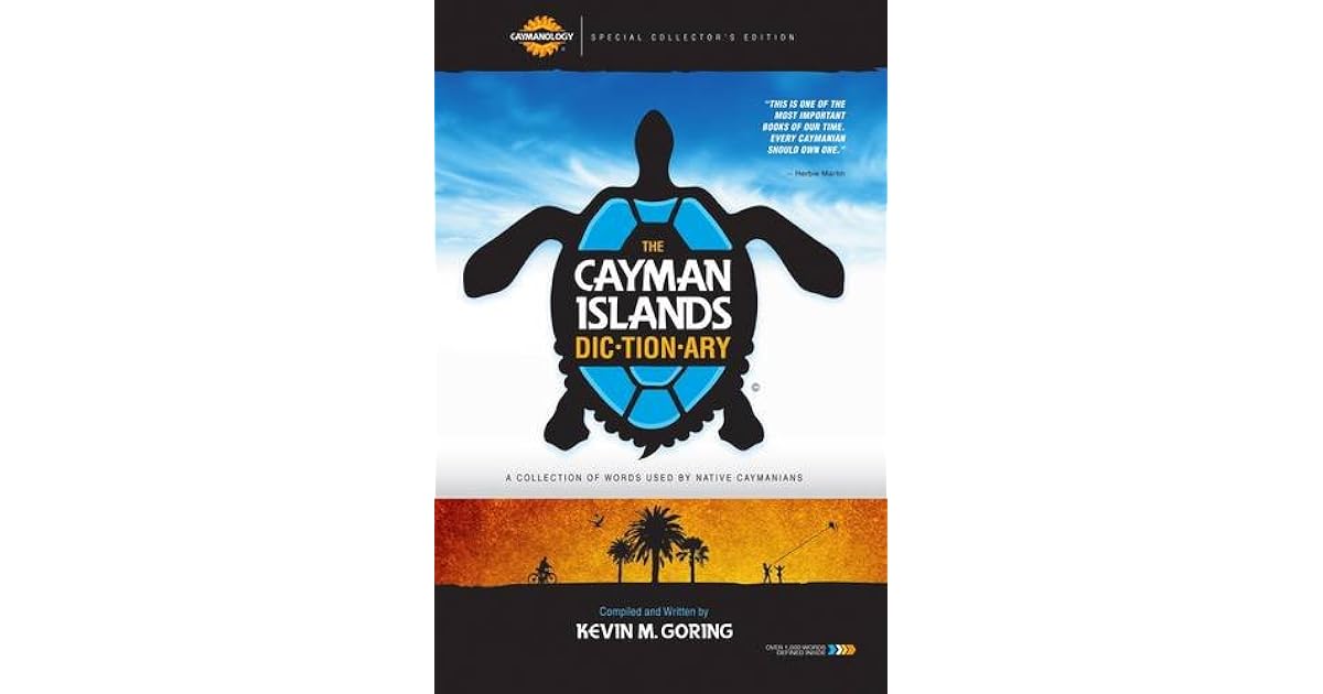 The Cayman Islands Dictionary: A Collection of Words Used by Native ...
