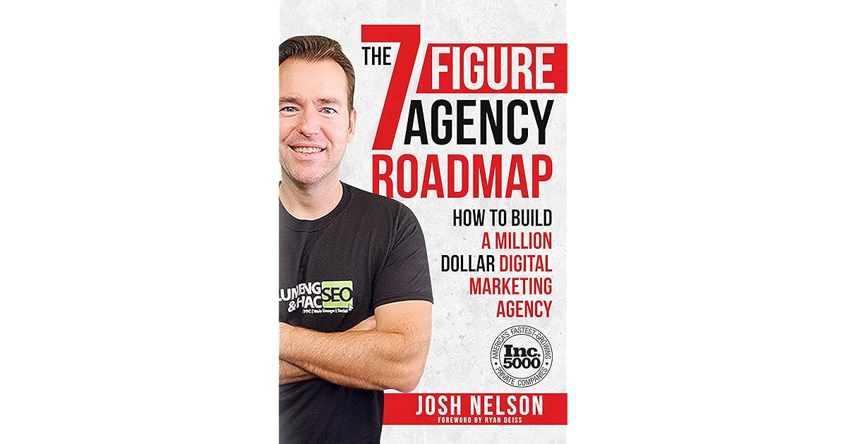The Seven Figure Agency Roadmap: How to Build a Million Dollar Digital ...