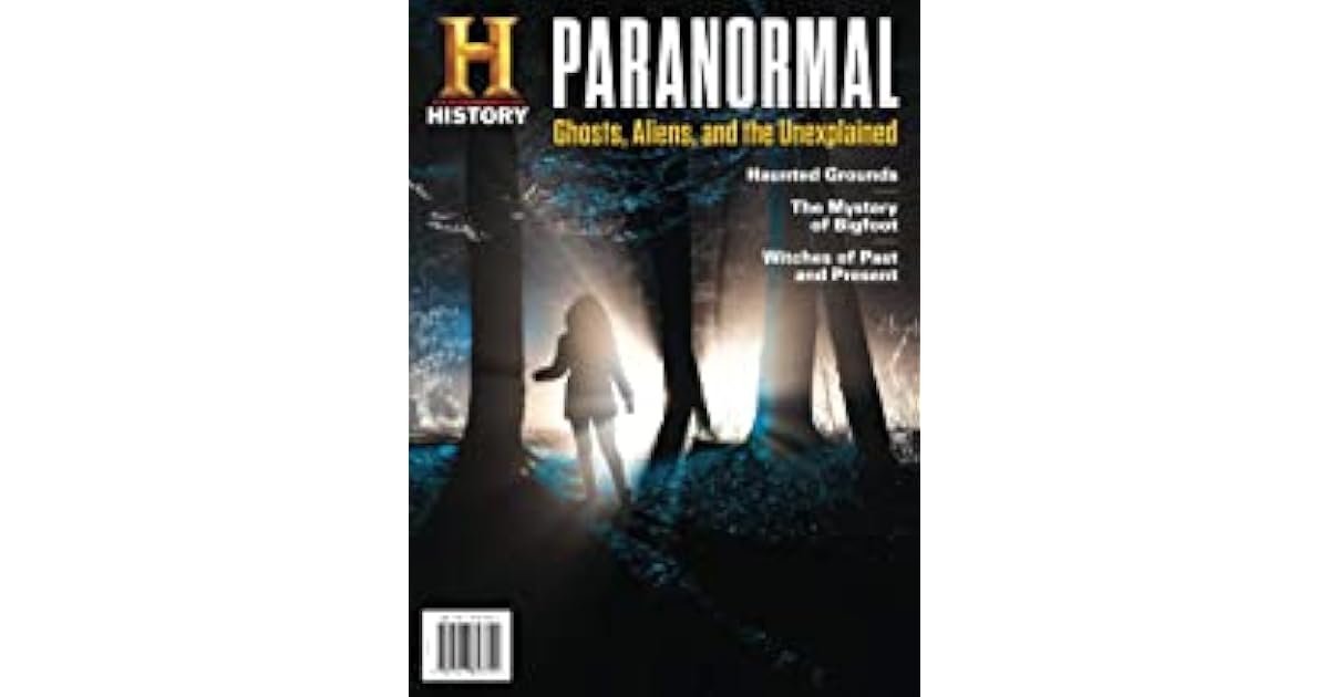 History Paranormal: Ghosts, Aliens, and the Unexplained by The History ...