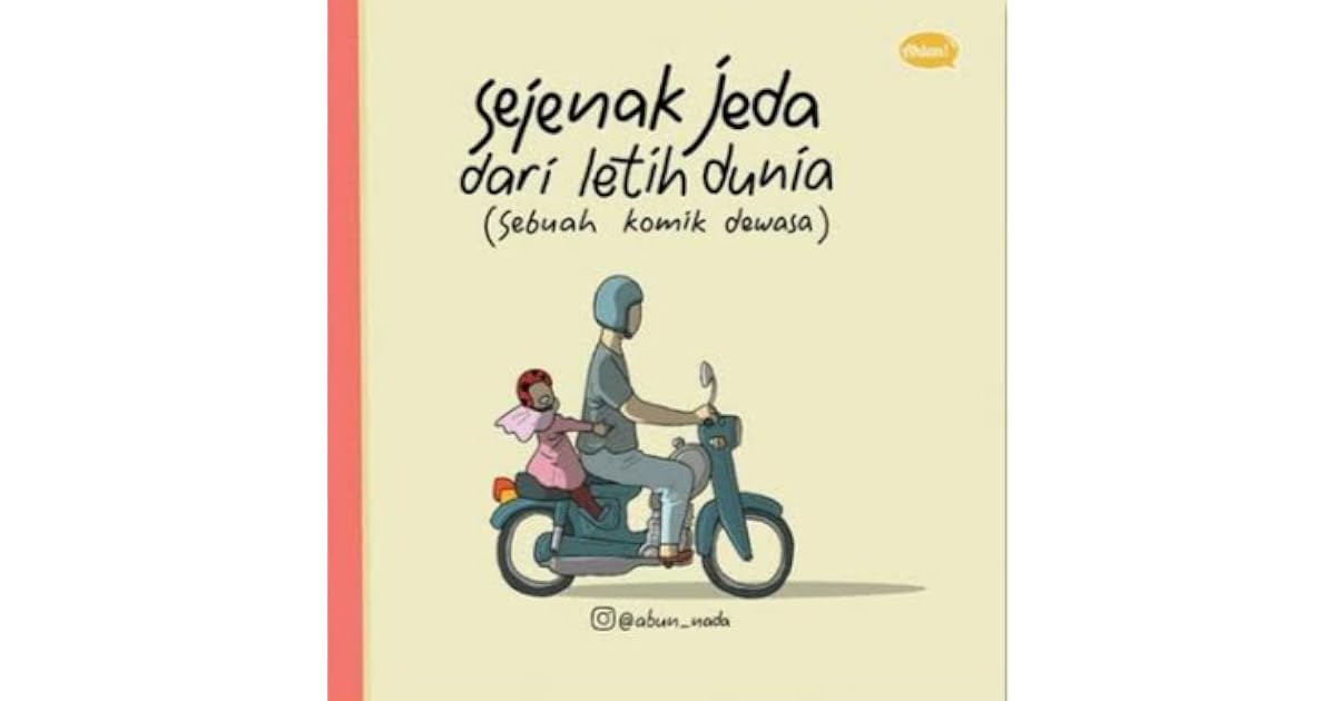 Sejenak Jeda dari Letih Dunia by Abun Nada