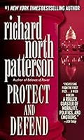 Protect and Defend by Richard North Patterson