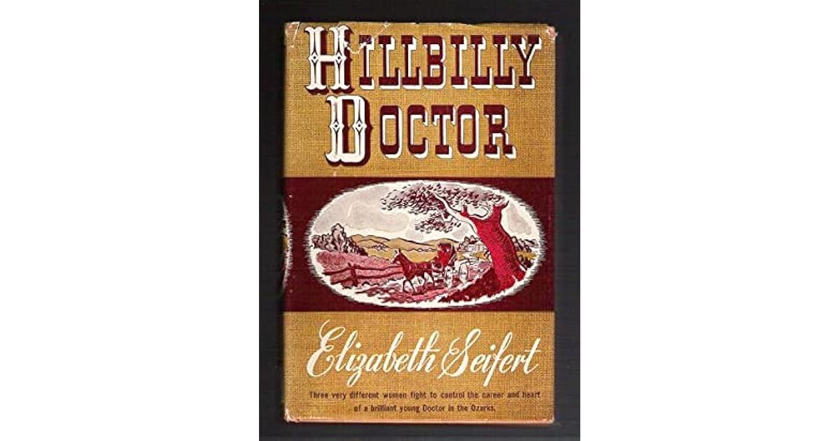 Hillbilly Doctor by Elizabeth Seifert