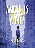 Anger Is a Gift by Mark Oshiro