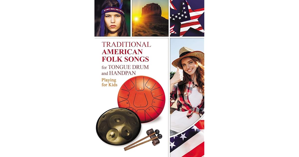 Traditional American Folk Songs for Tongue Drum or Handpan: Playing for ...
