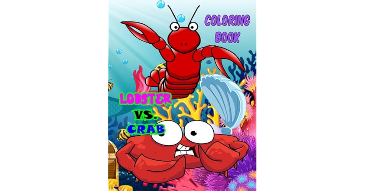 Lobster vs. Crab Coloring Book: Nice Special Coloring Book for Kids and ...