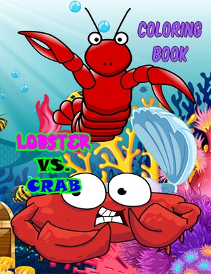 Lobster vs. Crab Coloring Book: Nice Special Coloring Book for Kids and ...