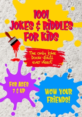 1001 Jokes & Riddles for Kids: The Only Joke Book You'll Ever Need! by ...