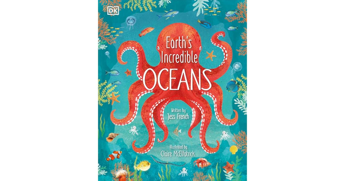 Earth's Incredible Oceans by Jess French
