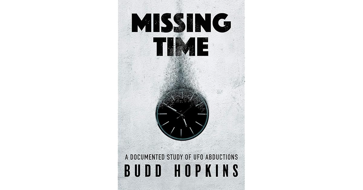 Missing Time: A Documented Study of UFO Abductions by Budd Hopkins