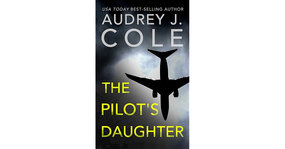 The Pilot's Daughter by Audrey J. Cole