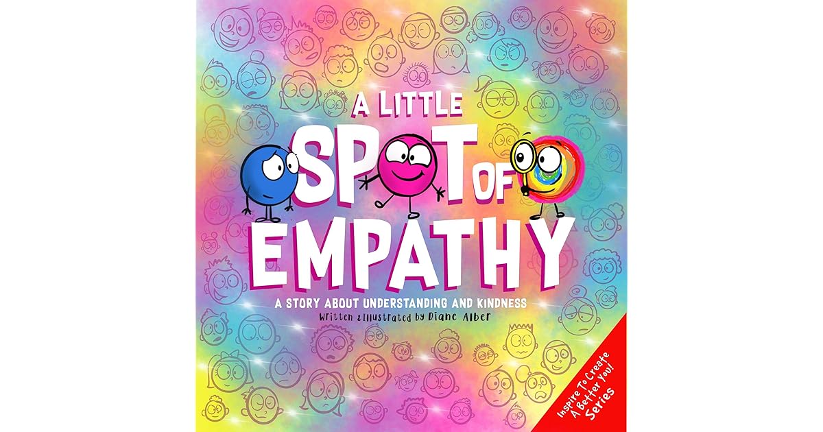 A Little SPOT of Empathy: A Story about Understanding and Kindness by ...