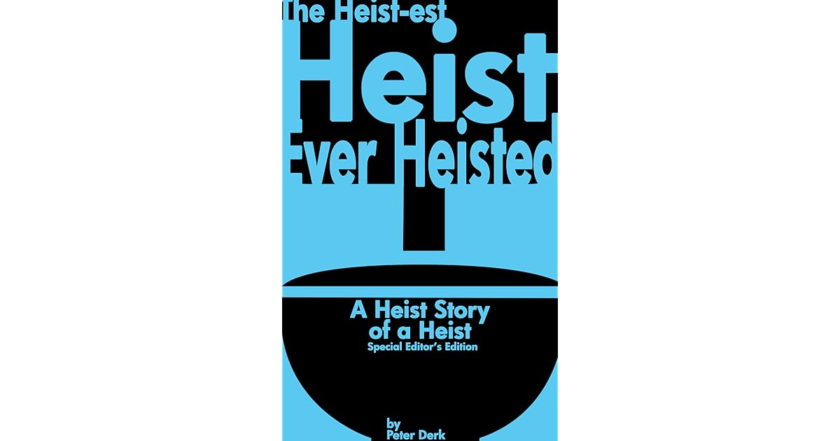 Book giveaway for The Heist-est Heist Ever Heisted: A Heist Story of a ...