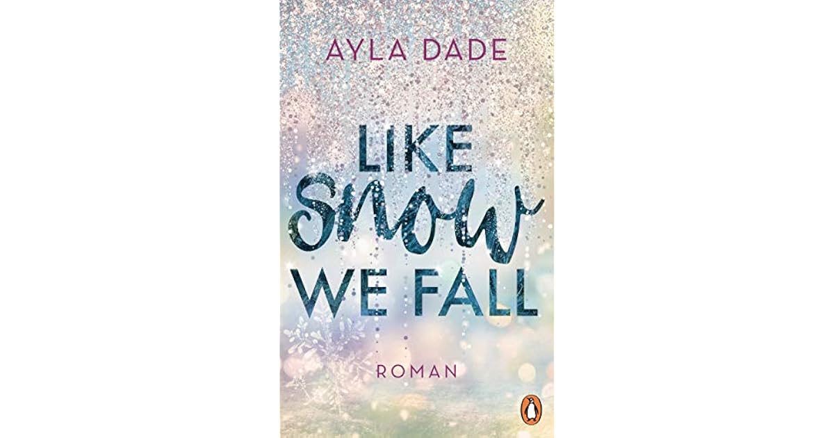 Like Snow We Fall (Winter-Dreams , #1) by Ayla Dade