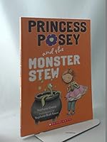 Princess Posey and the Monster Stew by Stephanie Greene
