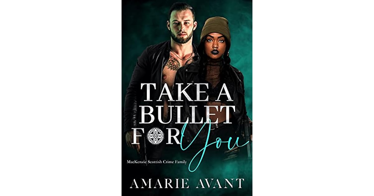 Take A Bullet For You by Amarie Avant
