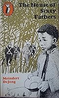 The House of Sixty Fathers by Meindert DeJong