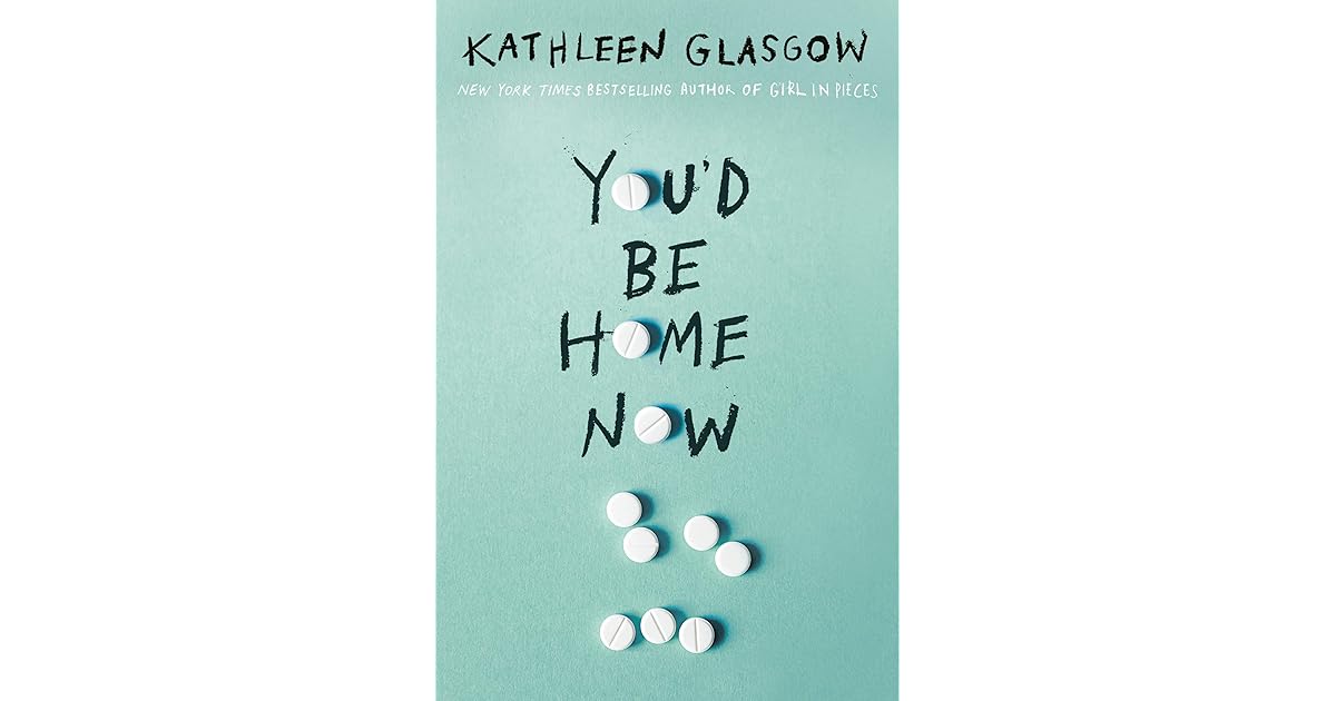 You'd Be Home Now by Kathleen Glasgow