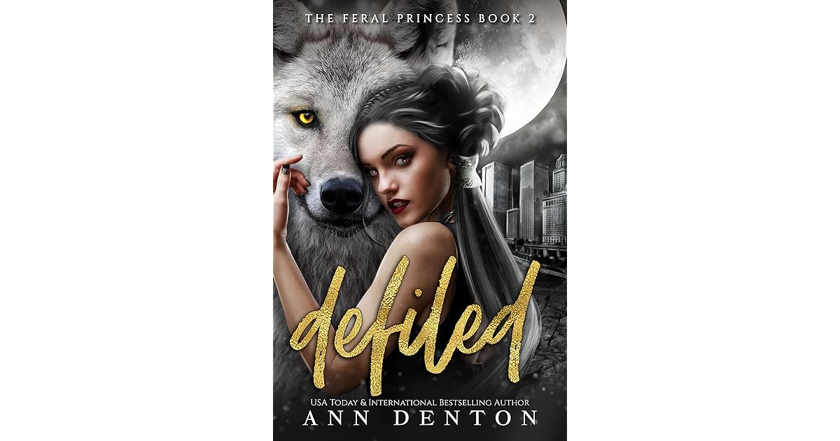 Defiled (The Feral Princess, #2) by Ann Denton
