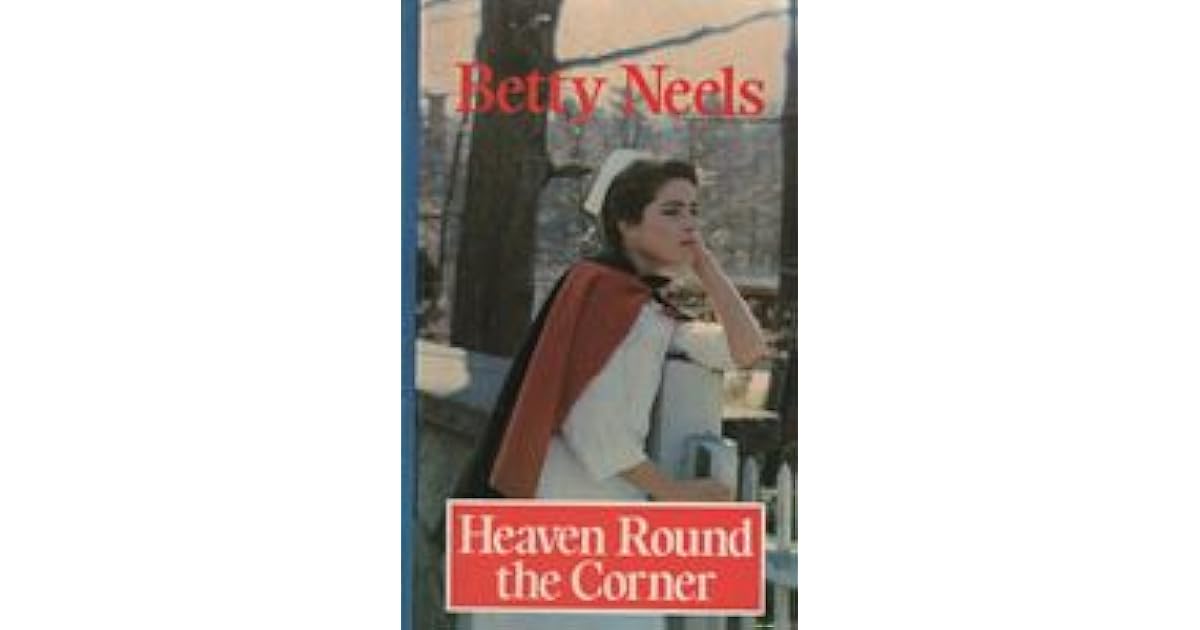 Heaven Round the Corner by Betty Neels