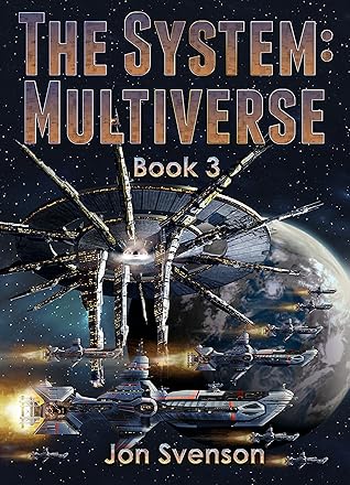 The SyStem: Multiverse: Book 3 by Jon Svenson