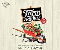 Farm to Trouble (Farm to Table Mysteries #1) by Amanda Flower