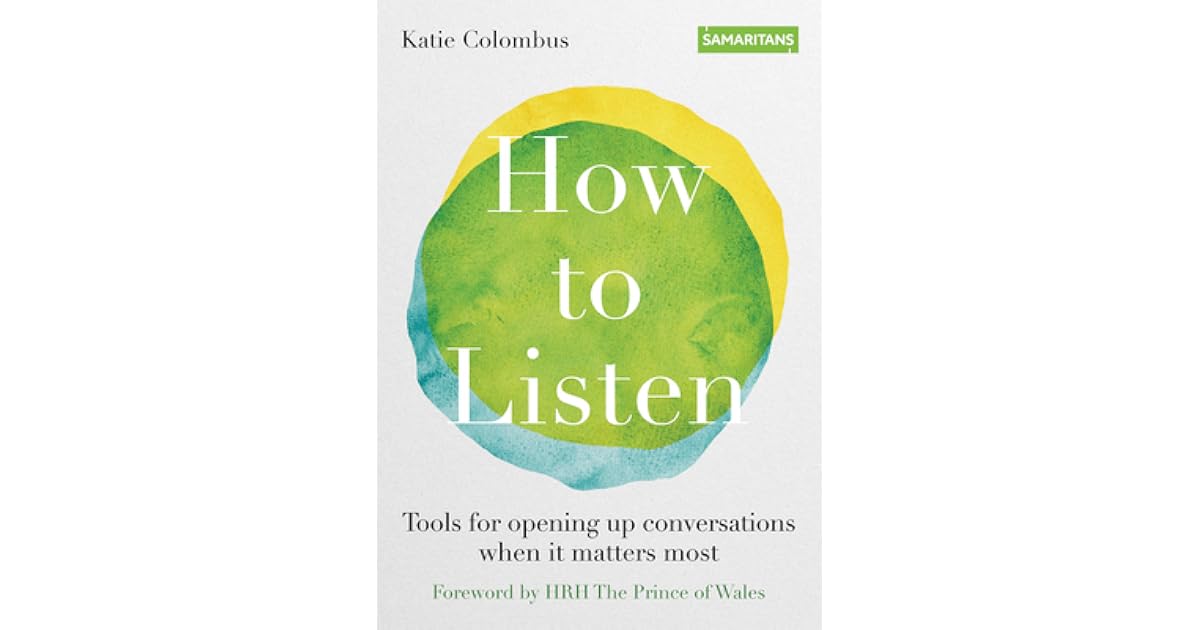 Samaritans: How to Listen: A practical and valuable guide to becoming a ...